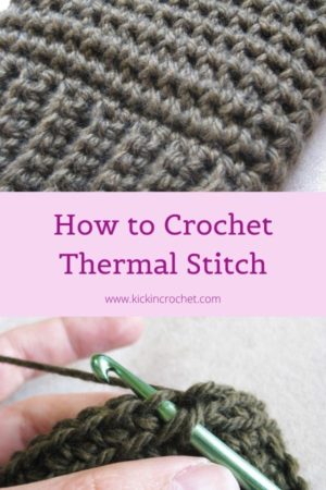 How to Crochet Thermal Stitch with Video Tutorial - Kickin Crochet