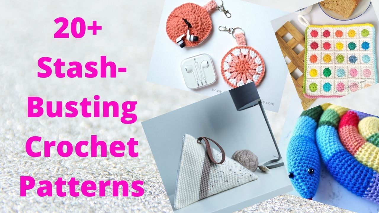 20+ Stashbusting Crochet Patterns - Kickin Crochet